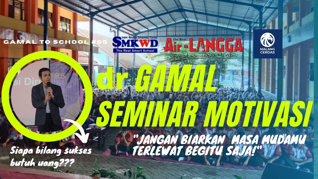 Seminar Motivasi dr Gamal Albinsaid | Gamal to School #65 SMK Widya Dharma Turen - YouTube
