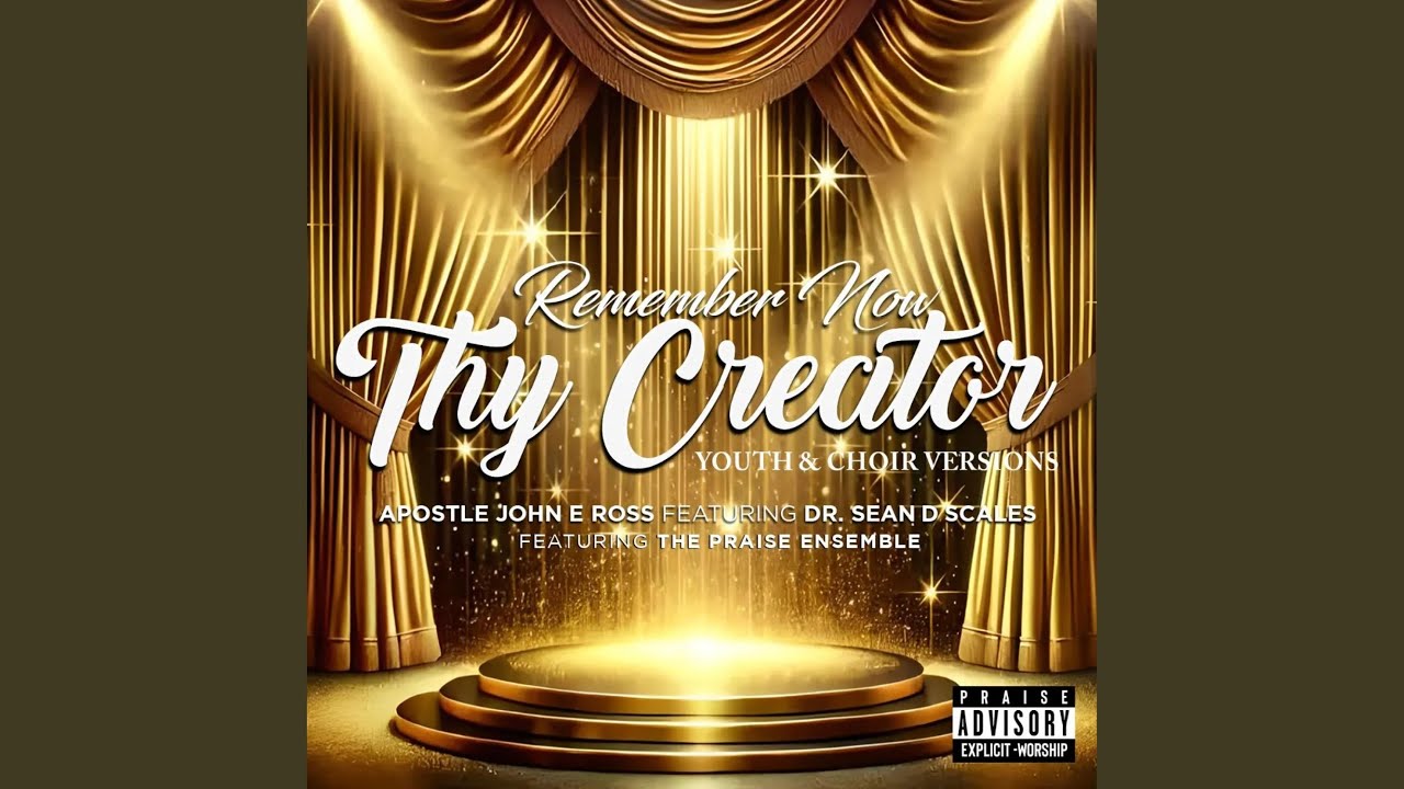 Remember Now Thy Creator (feat. Dr. Sean D. Scales & The Praise ...