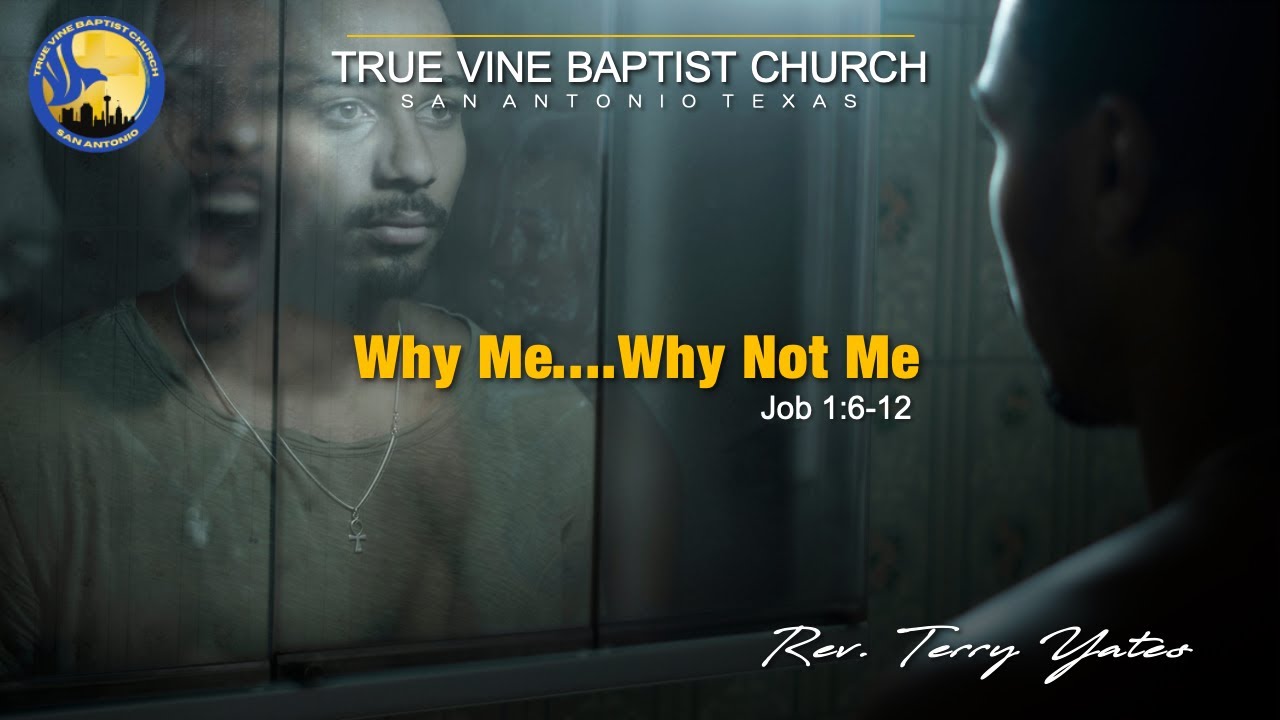 Job 1:6-12, Why Me....Why Not Me - Rev. Terry Yates. - YouTube