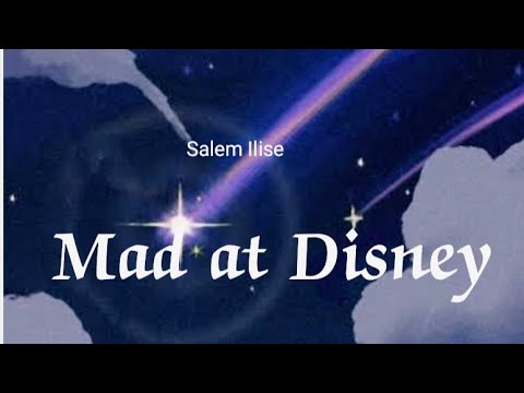 Mad at Disney|| Salem Ilise||song|| - YouTube