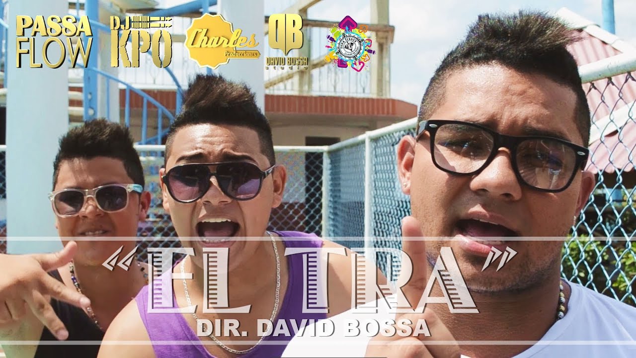 PassaFlow Ft. Kpo - El Tra [Prod. By La ELitE] Video Oficial - YouTube
