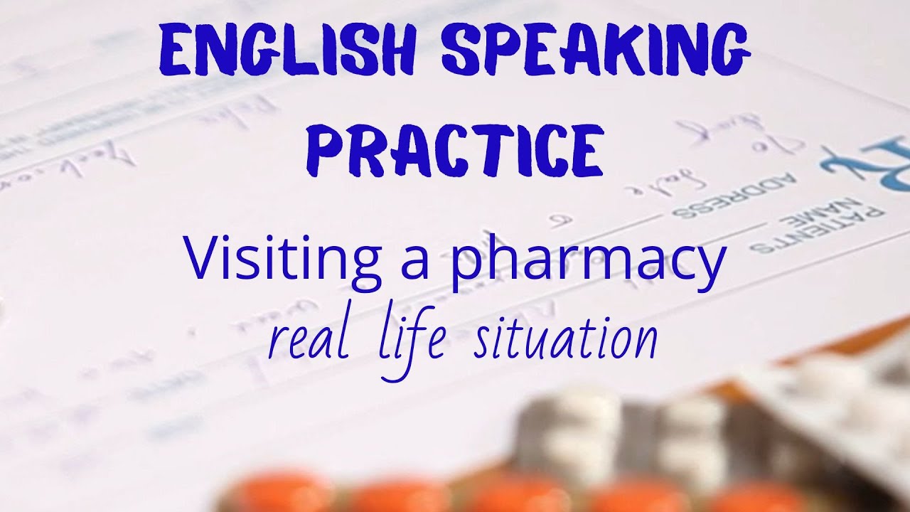 English Speaking practice – Visiting a Pharmacy – Real life situation ...