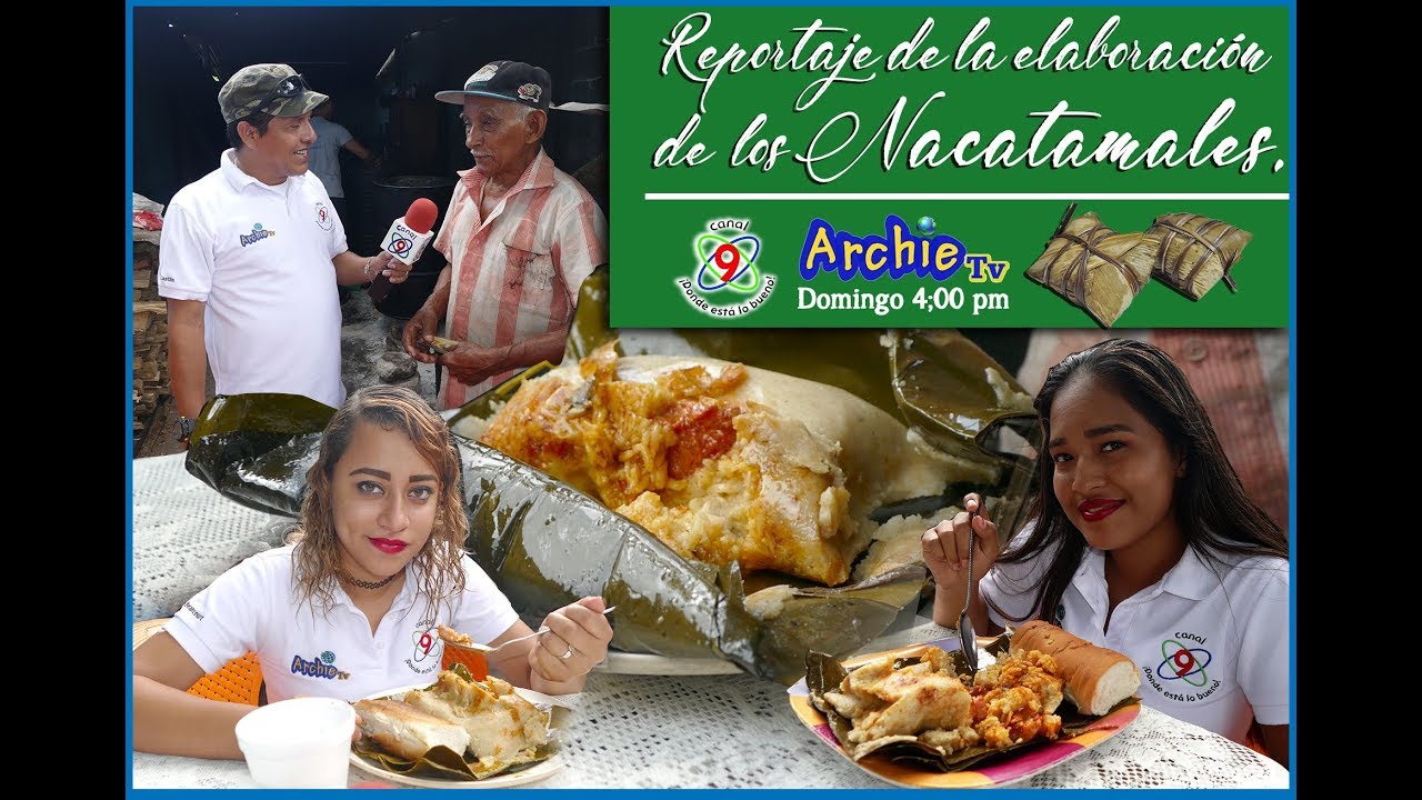 Reportaje de los Delicioso nacatamales en Cuidad S. - Archie TV - YouTube