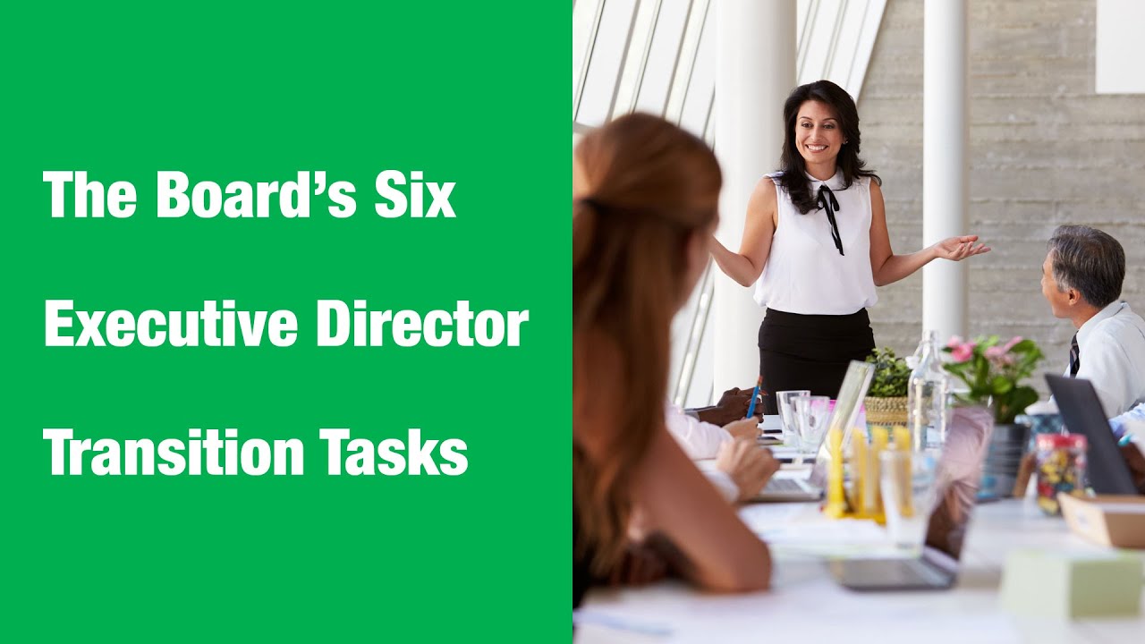 The Board’s Six Executive Director Transition Tasks - YouTube