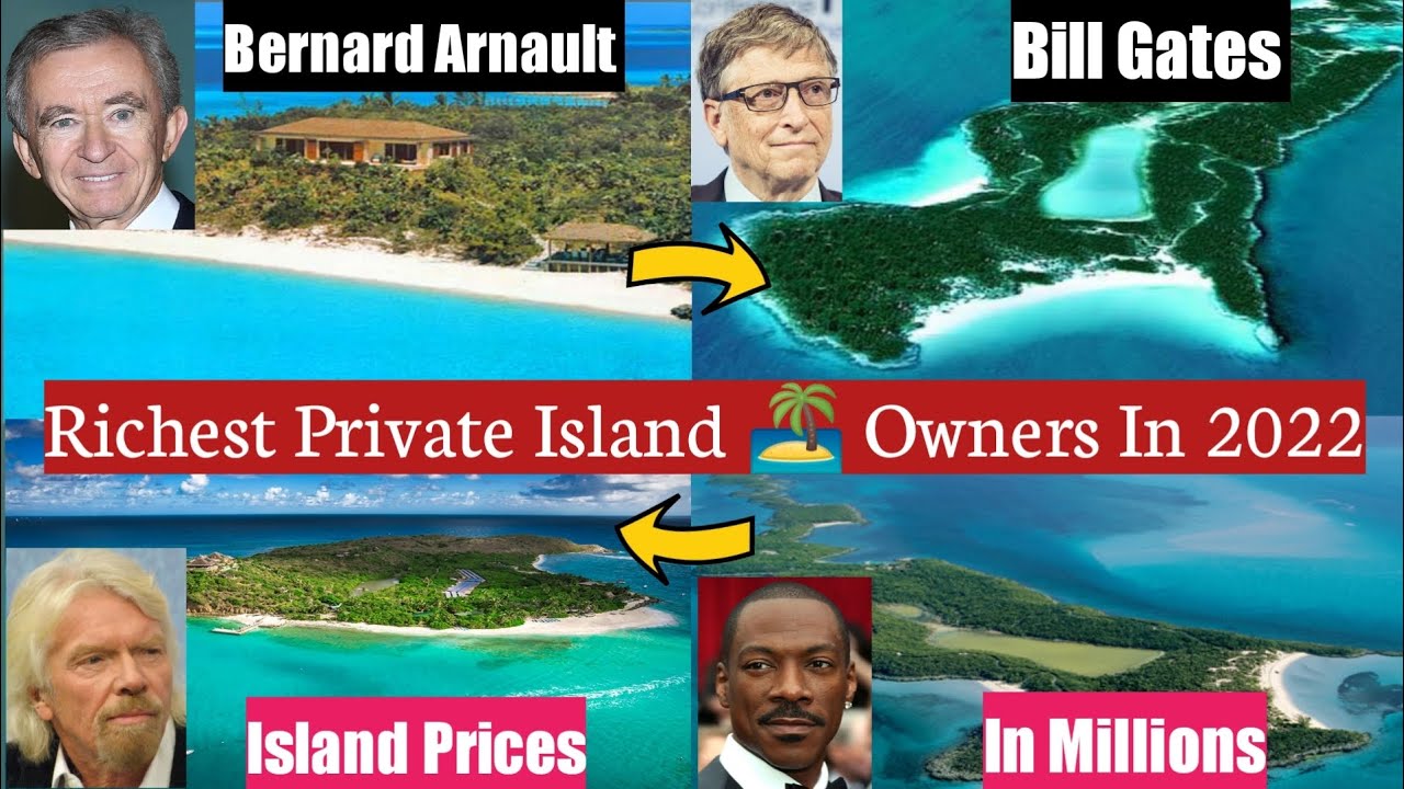 Richest Private Island Owners In 2022 | Island Prices | Island Names ...