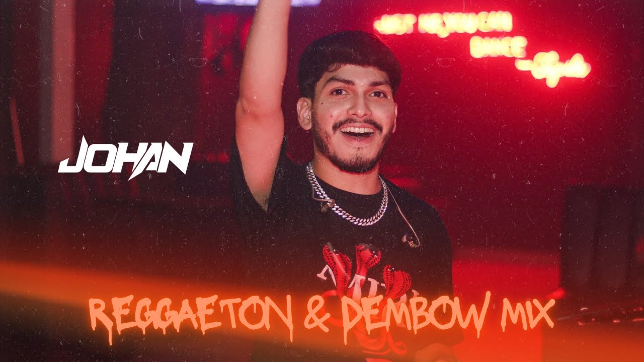DJ JOHAN MIX REGGAETON & DEMBOW VOL.2 - YouTube