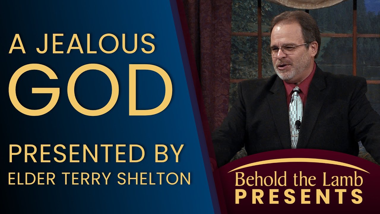 A Jealous God | Elder Terry Shelton - YouTube