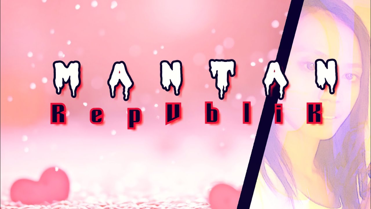 MANTAN/REPUBLIK - YouTube