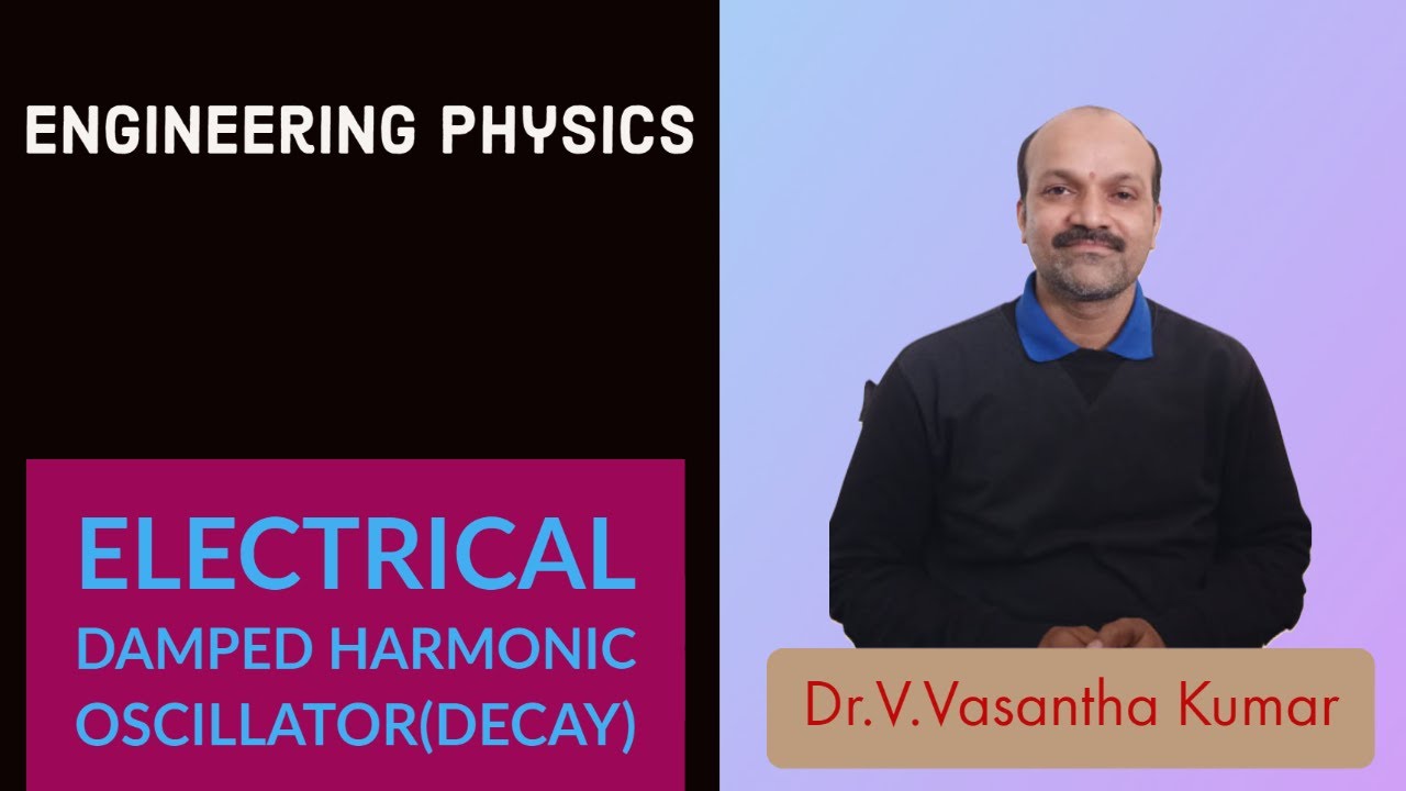 Electrical Damped Harmonic Oscillator (Decay) | Engineering Physics ...