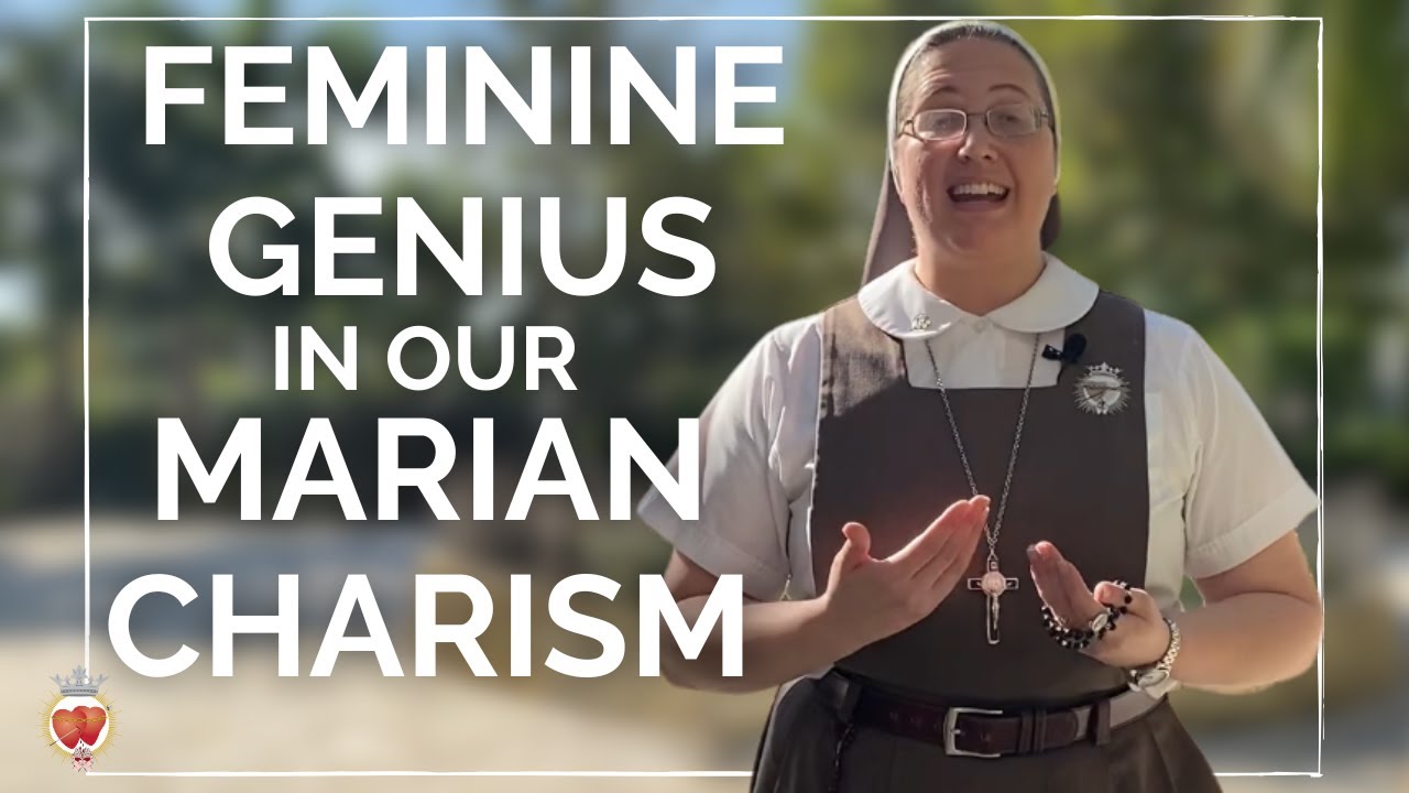 The Strength of the Feminine Genius in our Marian Charism - Sr. Grace ...