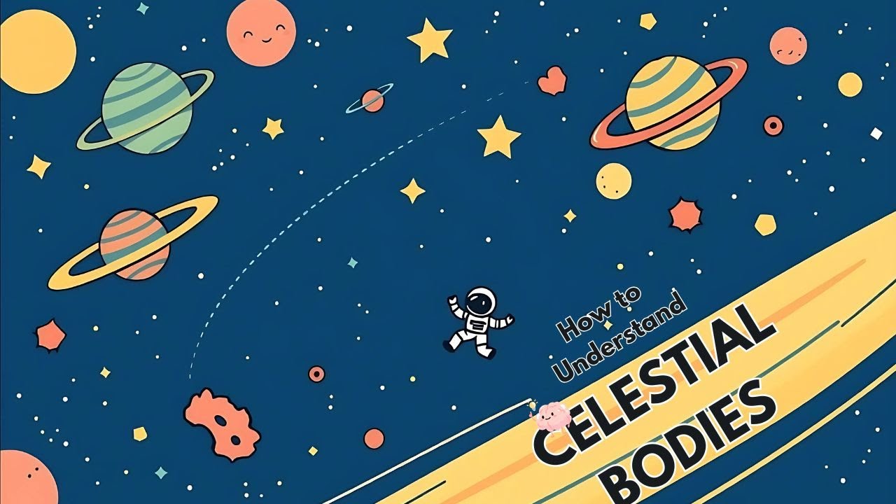 How to Understand Celestial Bodies | The Mystery of Space Explained for ...