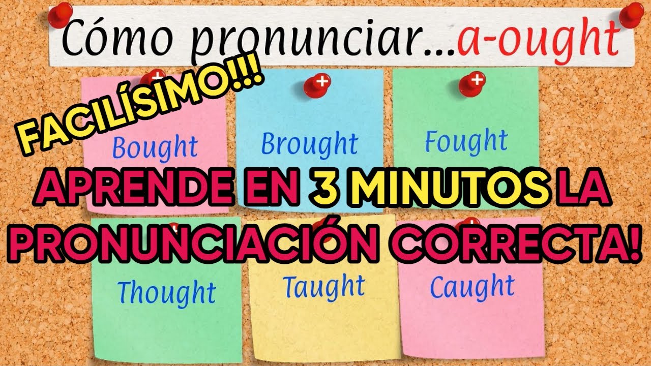 🔴 Pasados irregulares acabados en AUGHT/OUGHT. Correcta pronunciación ...