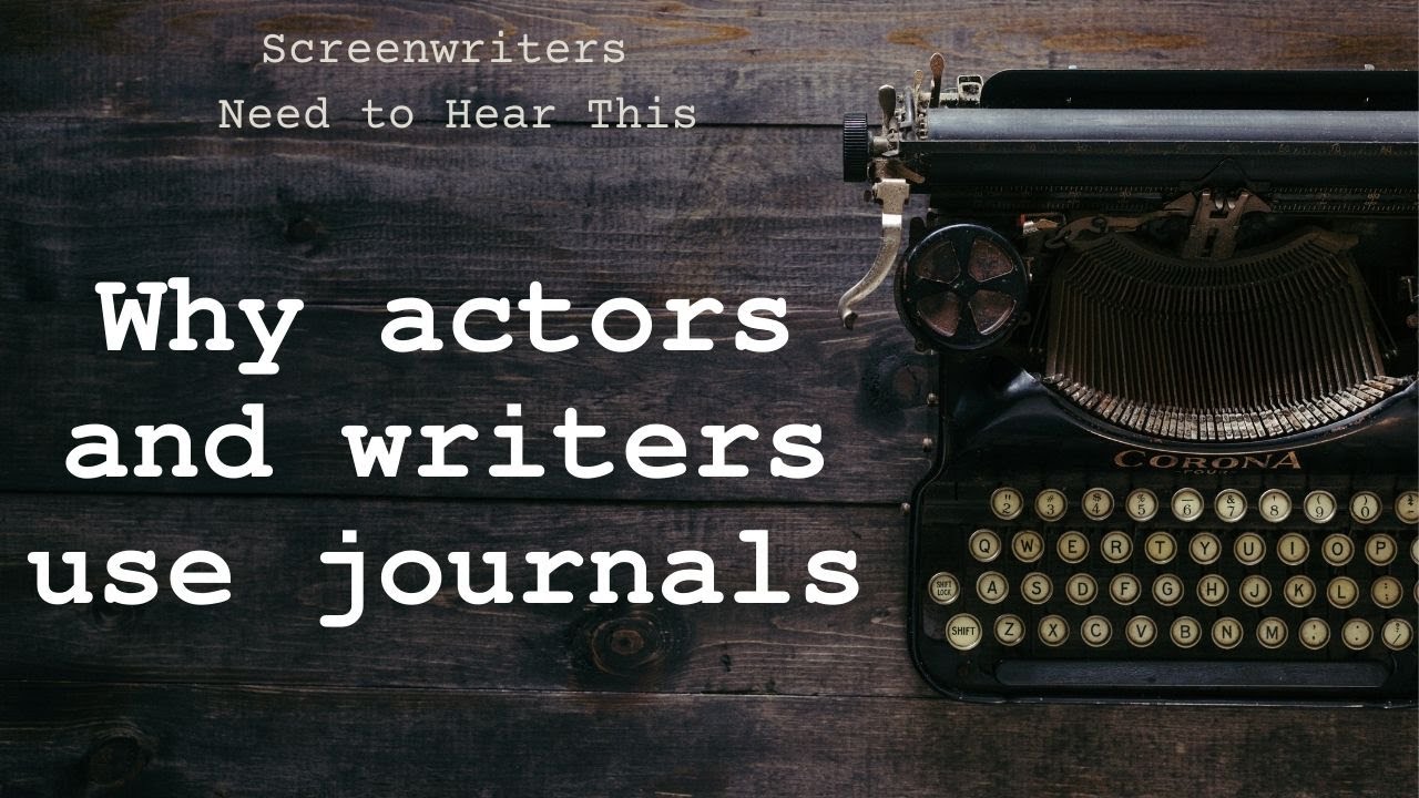 Why actors and writers use journals - YouTube