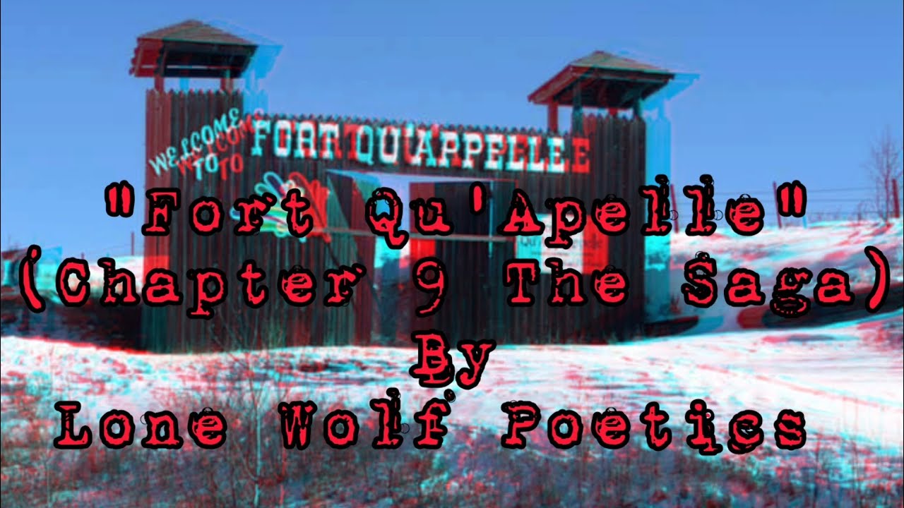 Chapter 9 The Saga | "Fort Qu'Apelle" | Spoken-Word Concept Short Story ...