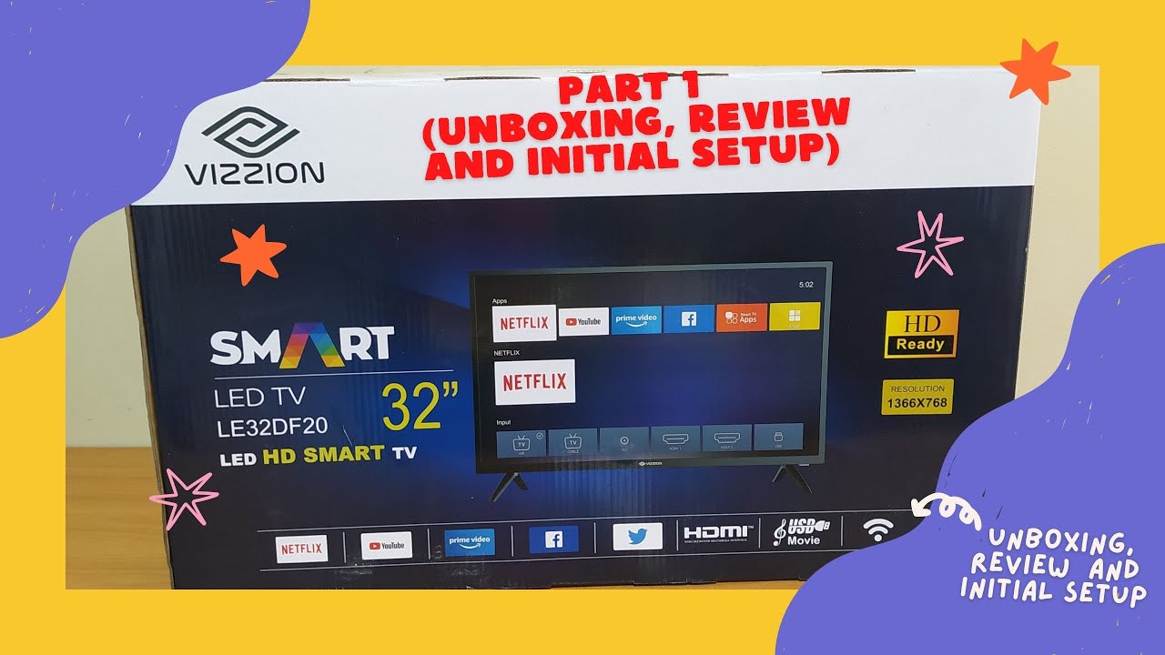 Vizzion Smart Tv LE32DF20 PART 1 (UNBOXING, REVIEW AND INITIAL SETUP) - YouTube