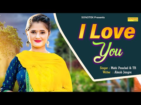 I Love U | Anjali Raghav | Maahi Panchal, TR | New Haryanvi Songs | Sonotek Audio