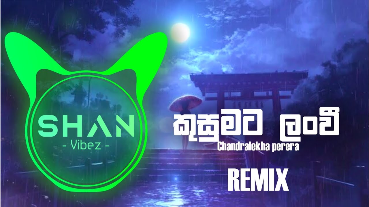 Kusumata Lanwee ( Shan Vibes Remix ) - YouTube