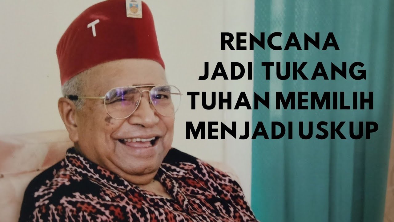 Ingin Jadi Tukang | Dengar Cerita Uskup Emeritus Mgr. Anton Pain Ratu ...