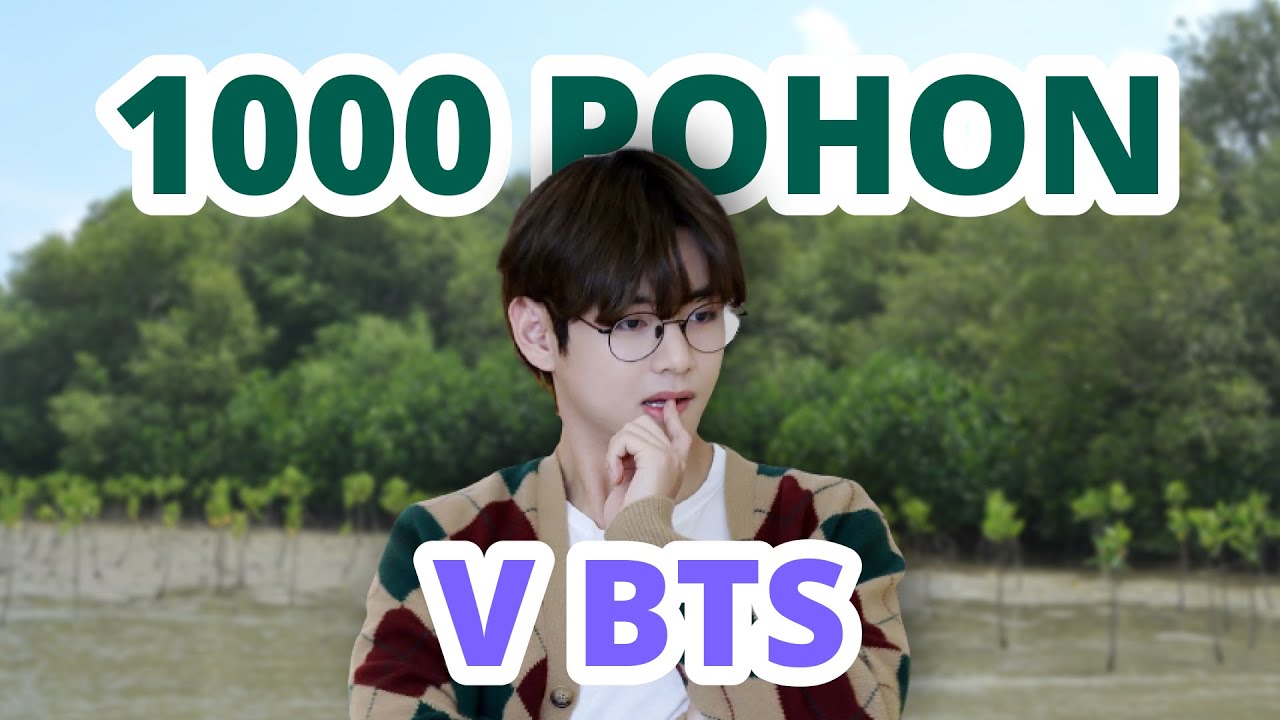 1000 Pohon Kado Ultah untuk V BTS - YouTube