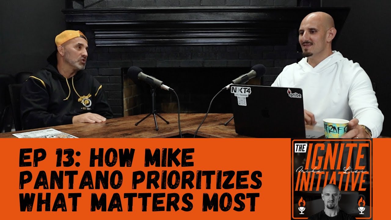 EP 13: How Mike Pantano Prioritizes What Matters Most - YouTube