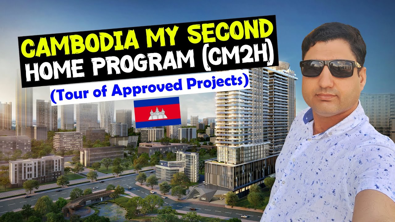 Cambodia My Second Home - CM2H Approved Real Estate Projects! - YouTube