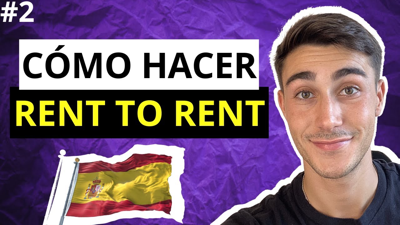 Cómo hacer Rent to Rent en España (Paso a Paso) | Curso Rent To Rent ...