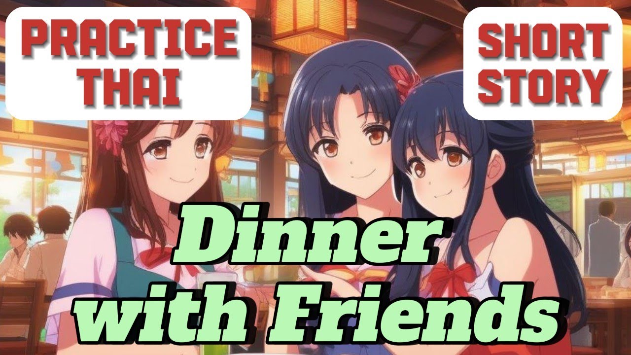 Meeting Friends for Dinner in Thailand | Easy Thai Reading & Listening ...