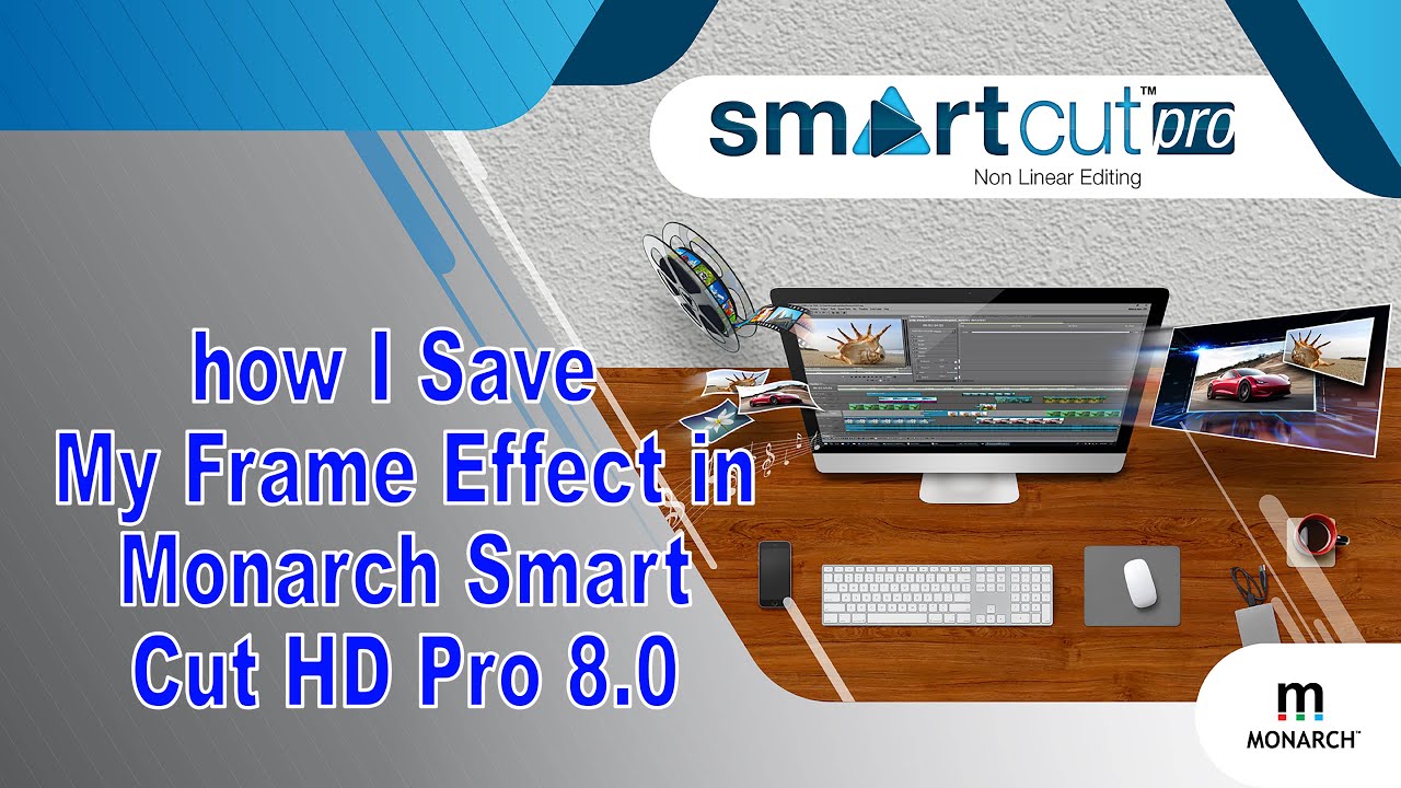 how I Save My Frame Effect in Monarch Smart Cut HD Pro 8.0 - YouTube