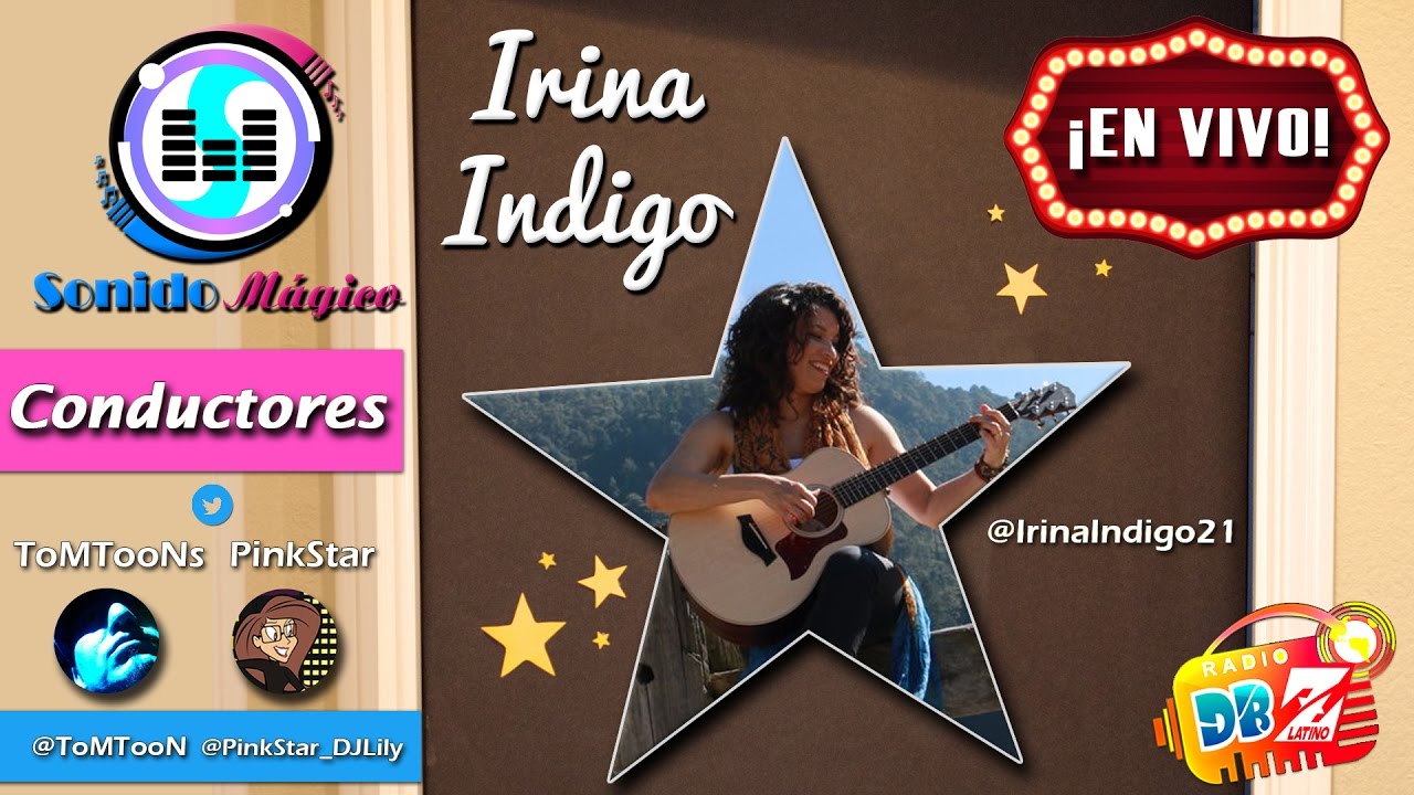 Radio DBZ Latino - Irina Indigo en Sonido Mágico - YouTube