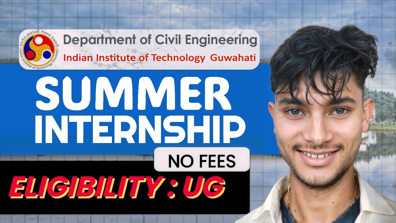 Summer Internships at IIT Guwahati For Civil Engineering 2025: How to ...