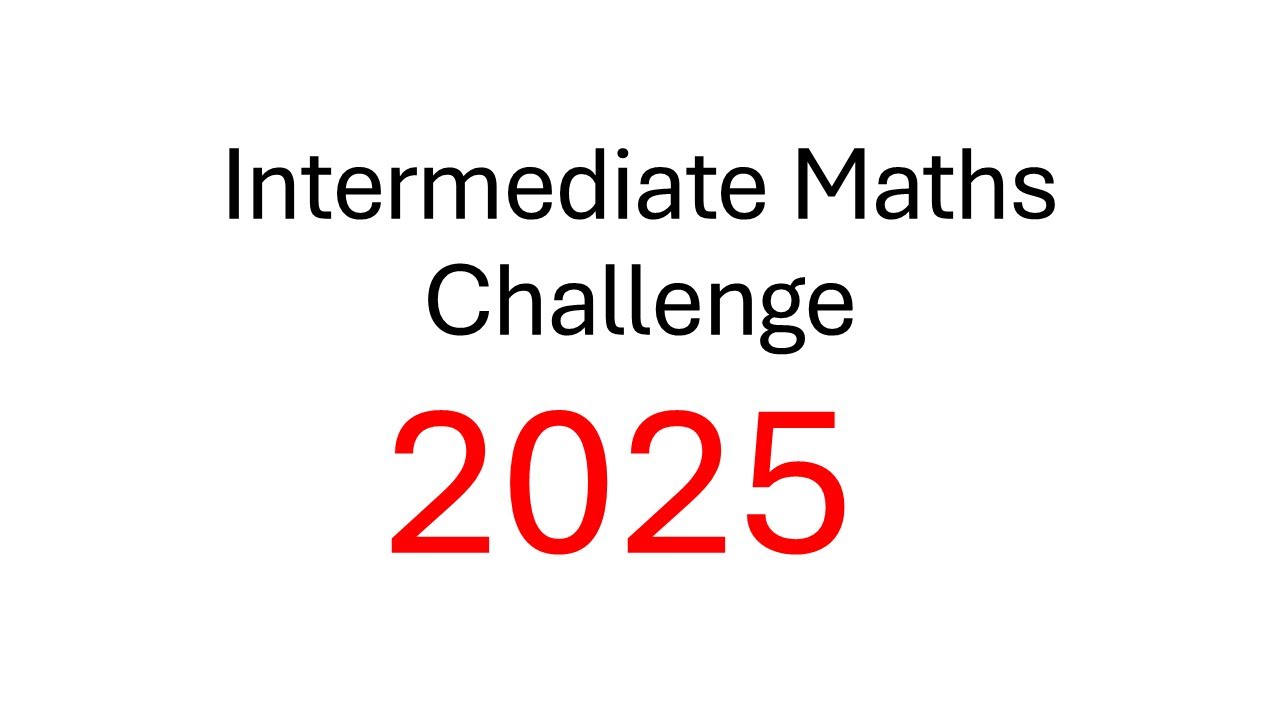 Intermediate Maths Challenge 2025 - YouTube