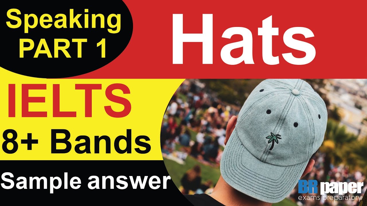 IELTS Speaking Part 1 Hats | Topic - Hats Speaking part 1 ques-ans 2021 | IELTS Speaking Topic ...
