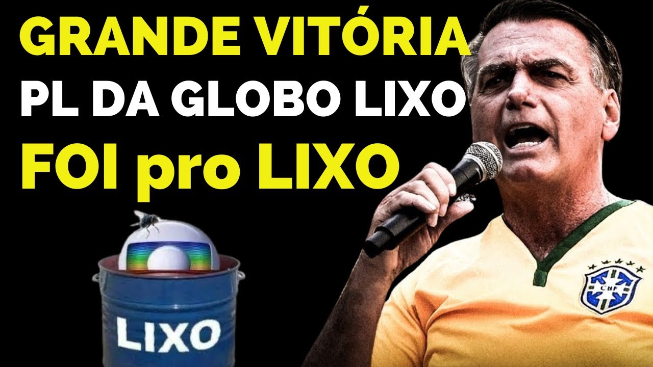 VITÓRIA‼️ PL da GLOBO lixo foi pro LIXO - YouTube