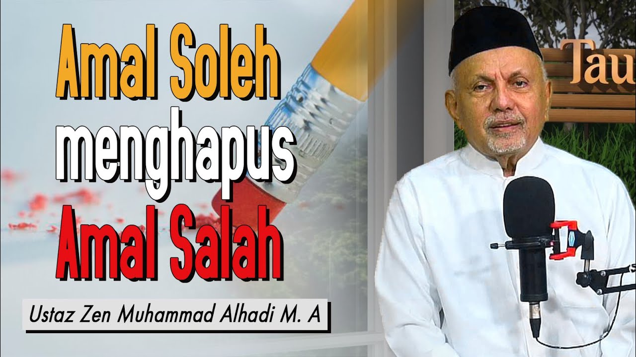 Ustaz Zen Muhammad Alhadi M. A || Amal Soleh menghapus Amal Salah - YouTube