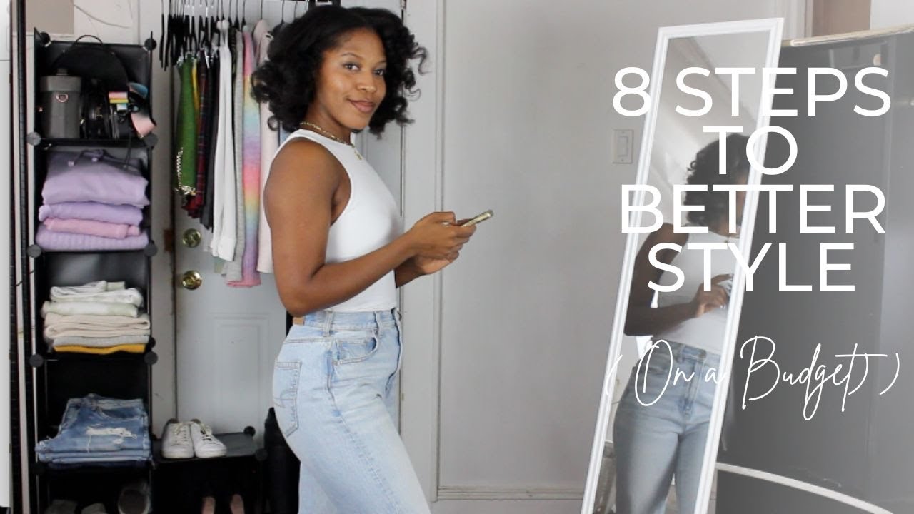 8 Steps to Better Style (On a Budget) - YouTube