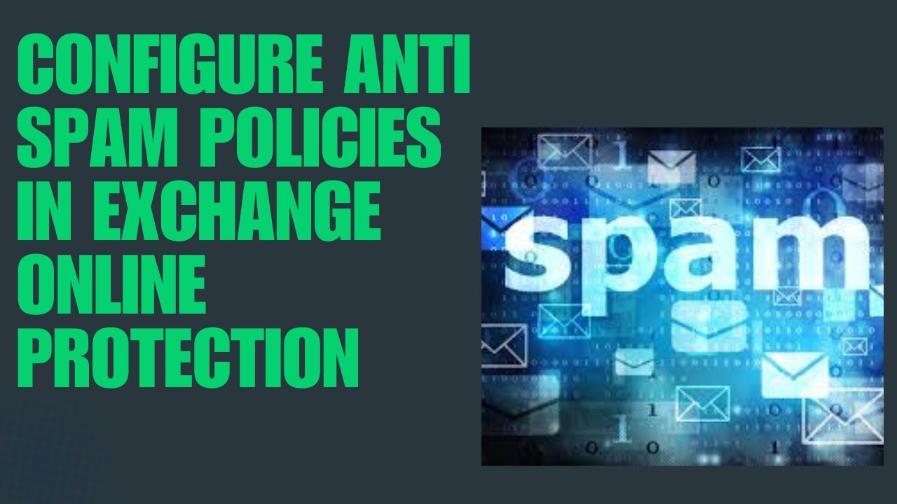 CONFIGURE ANTI SPAM POLICIES IN EXCHANGE ONLINE PROTECTION - YouTube