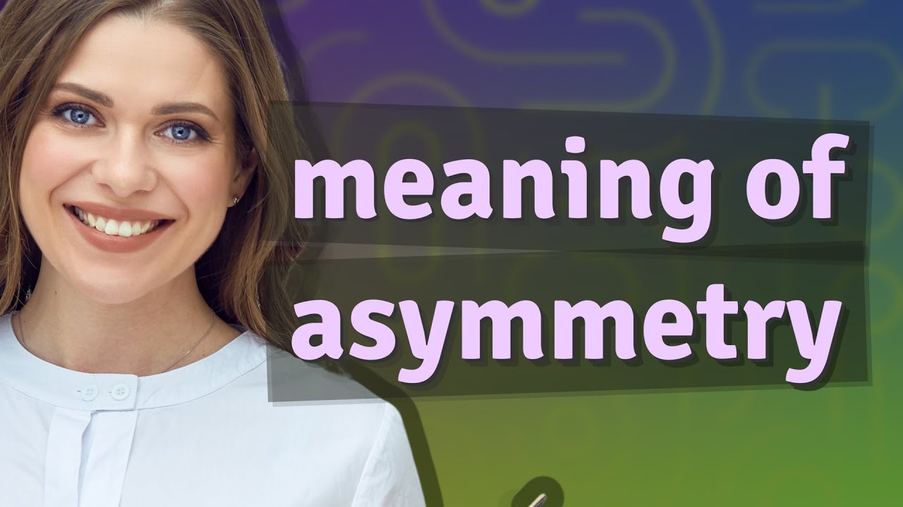 Asymmetry | meaning of Asymmetry - YouTube
