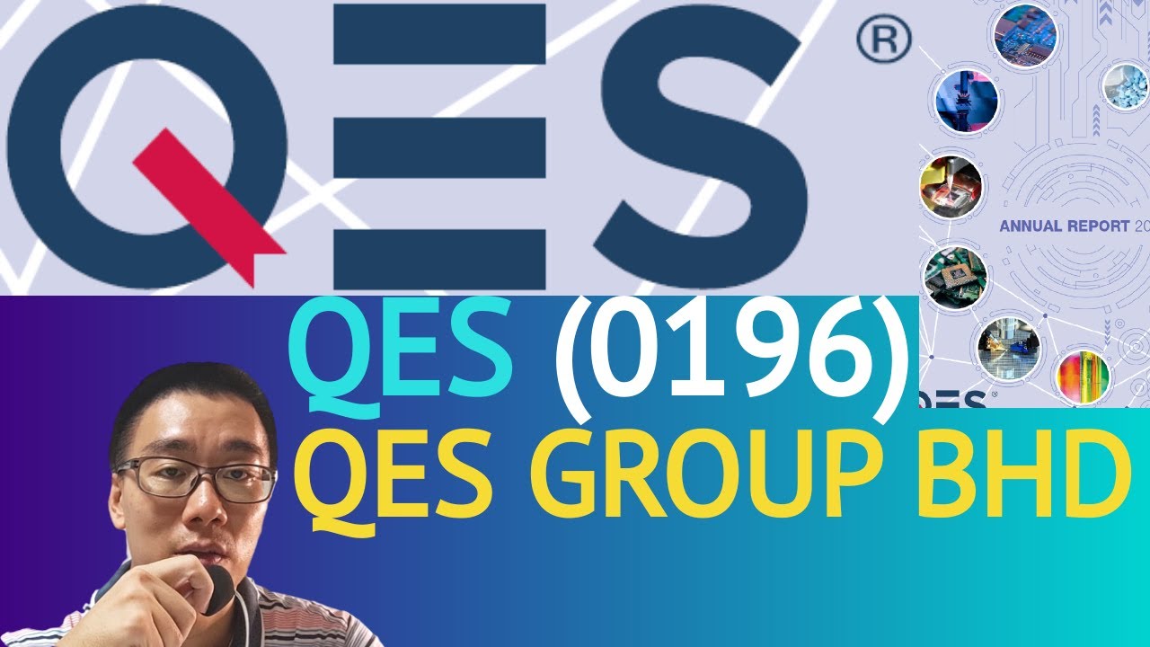 浅谈QES GROUP BHD, QES, 0196 - James的股票投资James Share Investing - YouTube