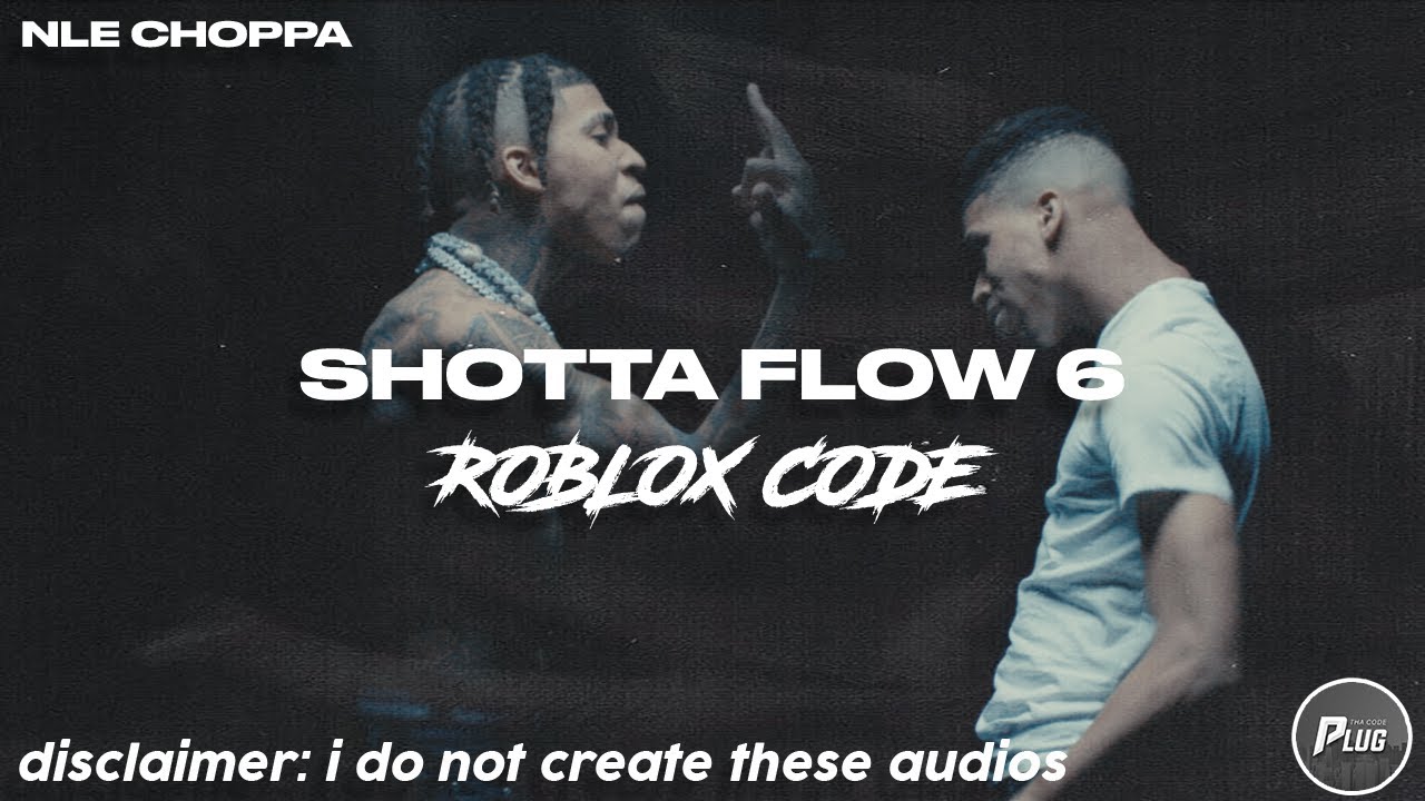 Roblox ID/Code: NLE Choppa - Shotta Flow 6 - YouTube