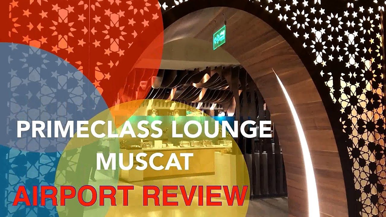 Review Primeclass Lounge Muscat International Airport - YouTube