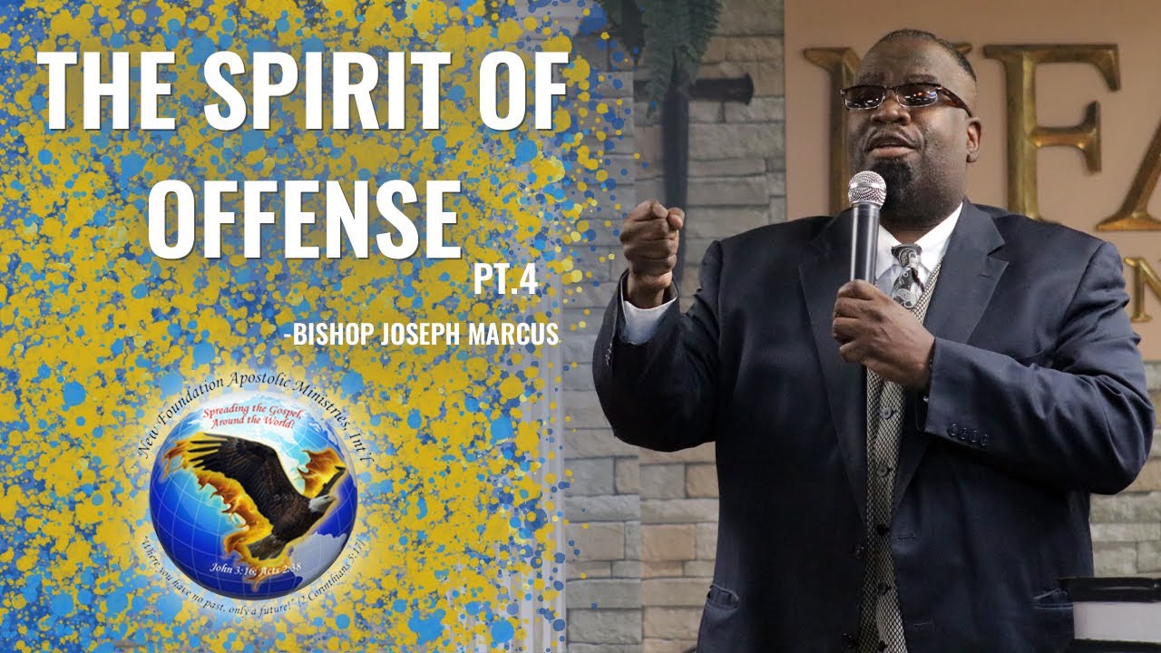 Bible Study | "The Spirit of Offense" pt. 4 | Bishop Joseph Marcus ...