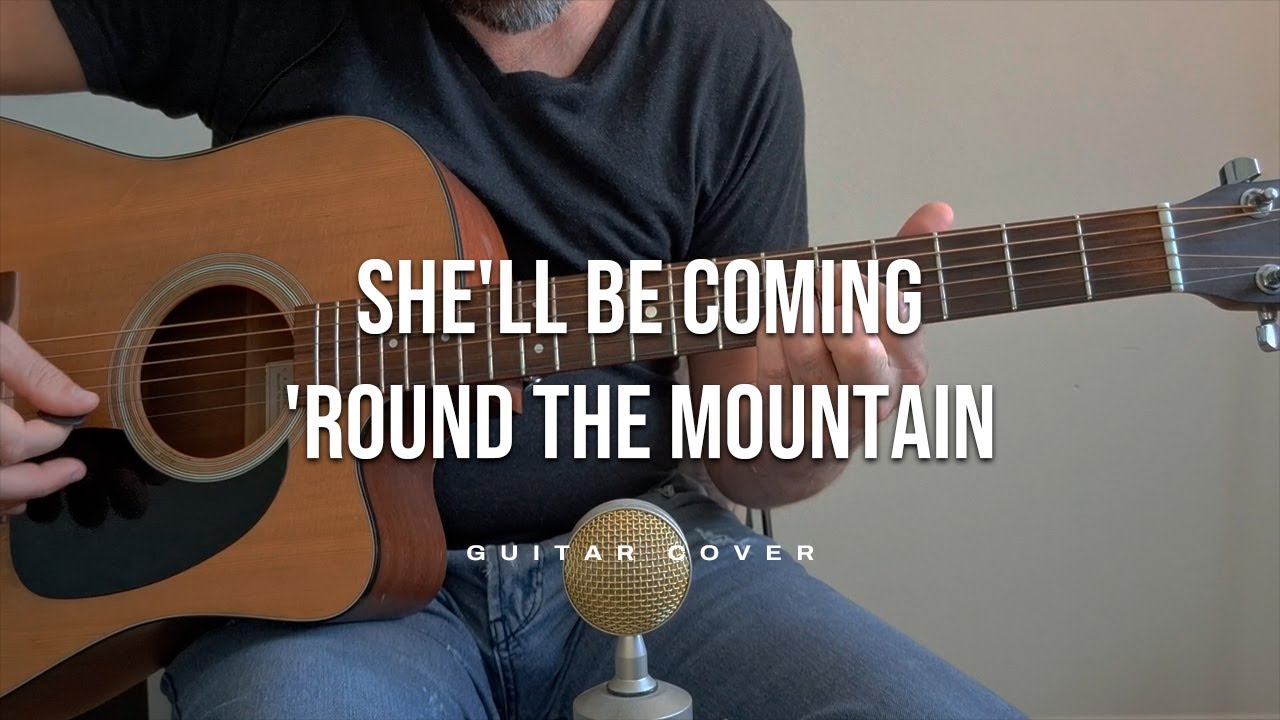 She'll Be Coming 'Round the Mountain - Acoustic Guitar Cover (Tabs ...