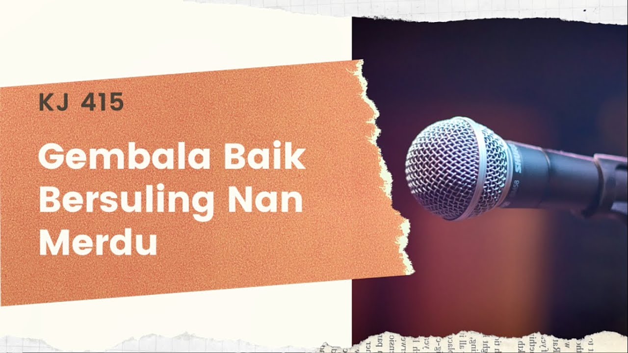 KJ. 415 - Gembala Baik Bersuling nan Merdu - YouTube