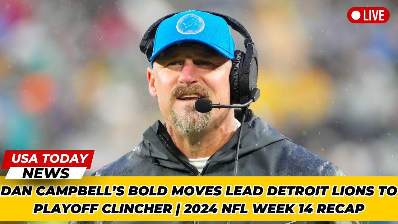 Dan Campbell’s Bold Moves Lead Detroit Lions to Playoff Clincher | 2024 ...