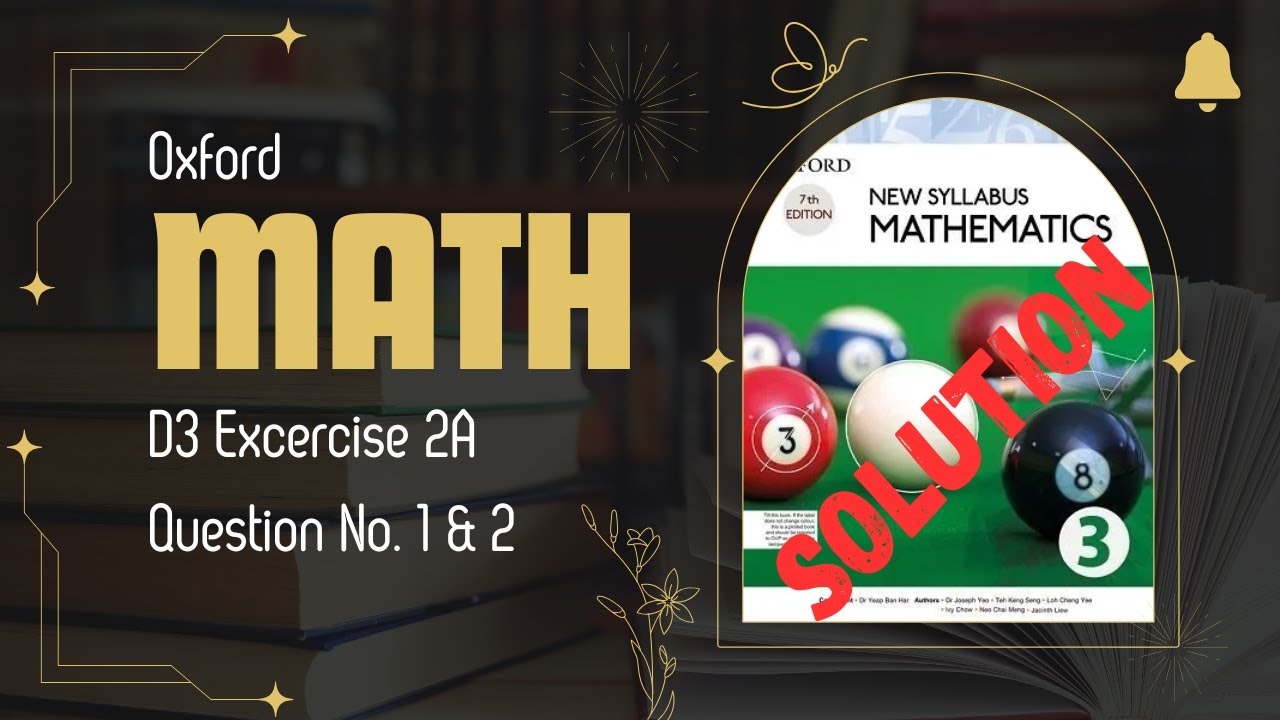 D3 Ex. 2A Q1 and Q2 | #oxfordmathematics | #businessmaths | Sir Naeem Ahmad - YouTube