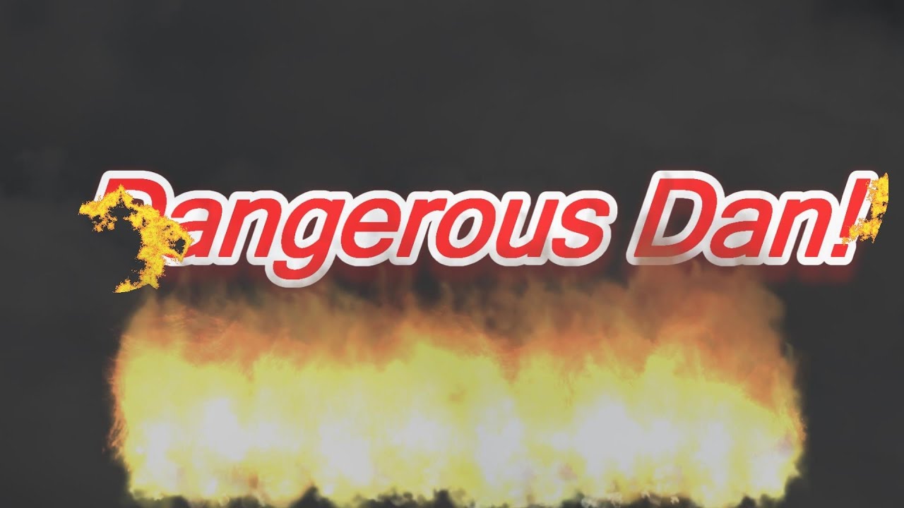 Dangerous Dan - YouTube