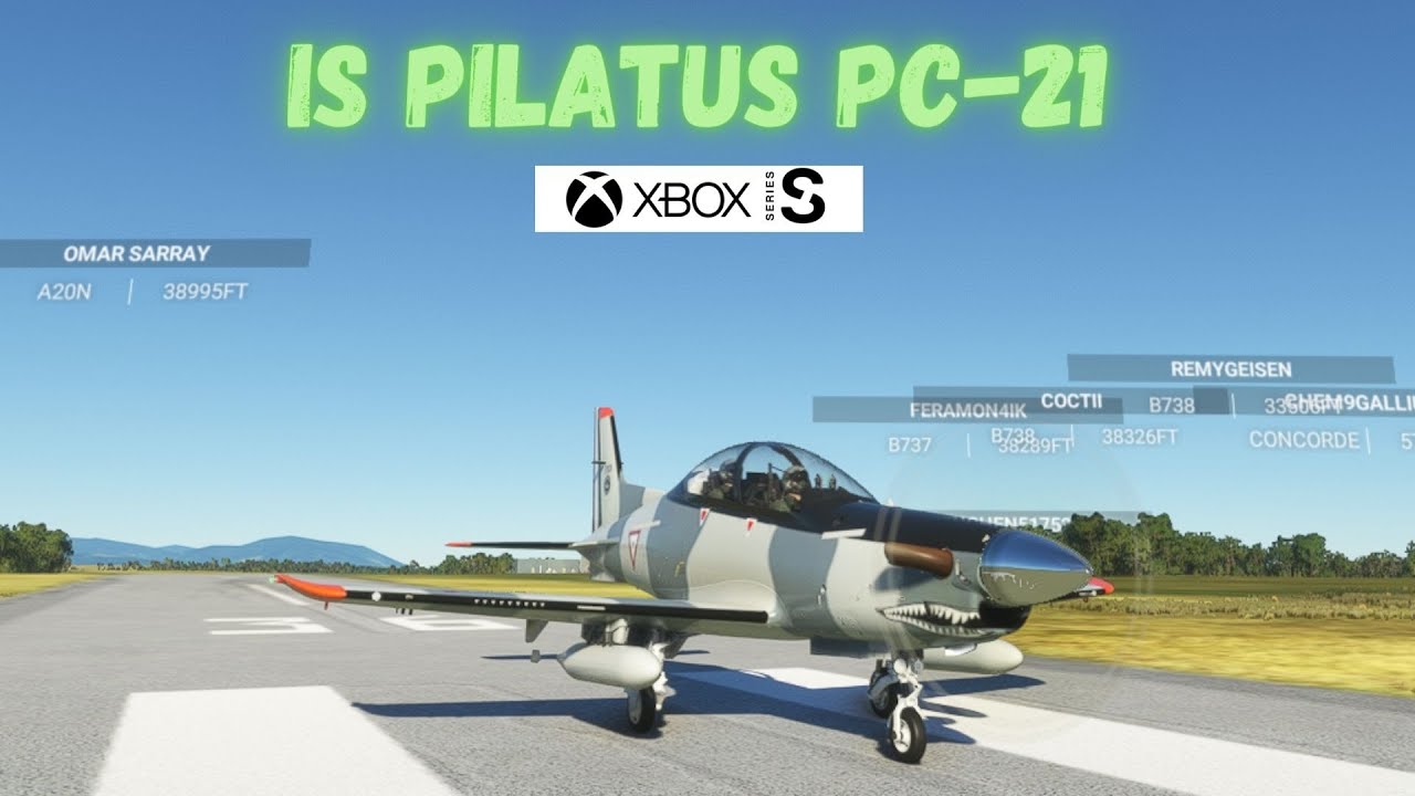 MSFS2020 XBOX SERIES S IS PILATUS PC-21 LFKG-LFGB - YouTube