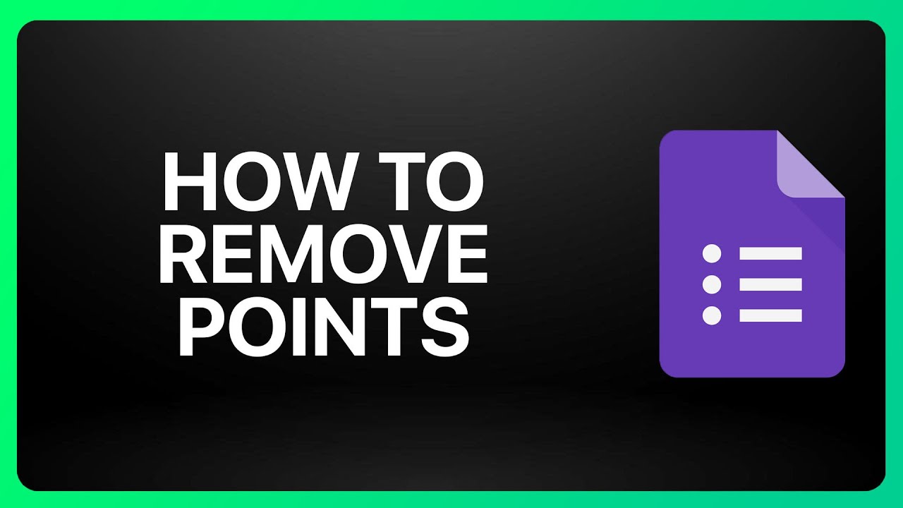 How To Remove Points In Google Forms Tutorial - YouTube