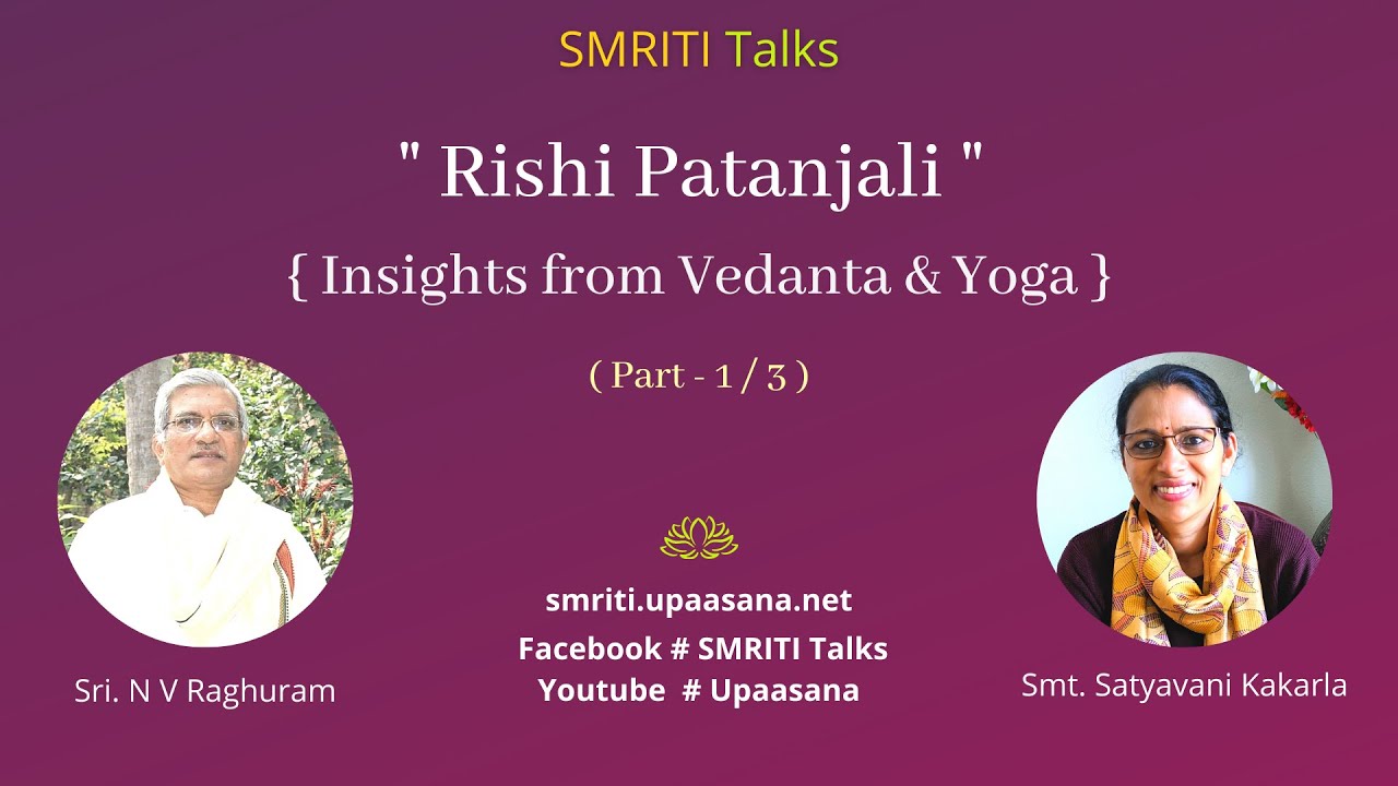 Rishi Patanjali-Insights from Yoga (Part 1/3): Sri. NV Raghuram ...