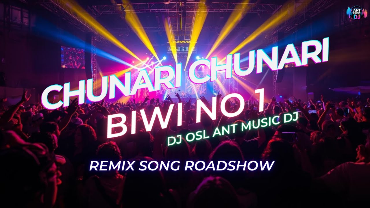 Chunari Chunari Roadshow Remix DJ OSL N ANT MUSIC DJ - YouTube